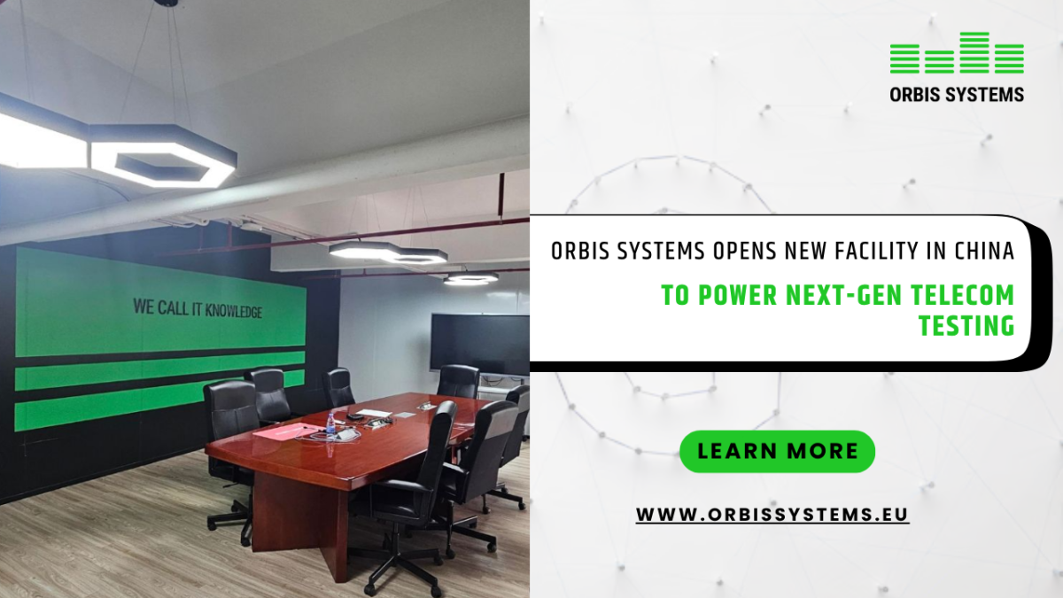 Orbis Systems Opens New Facility in China to Power Next-Gen Telecom ...