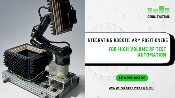 Integrating Robotic Arm Positioners for High Volume RF Test Automation ...